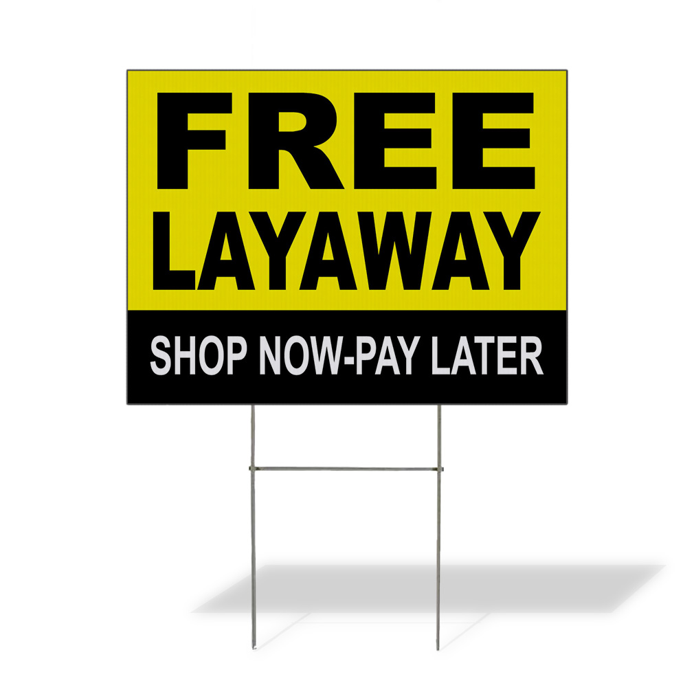 Weatherproof Yard Sign Free Layaway Shop Now Pay Later Business F Lawn ...