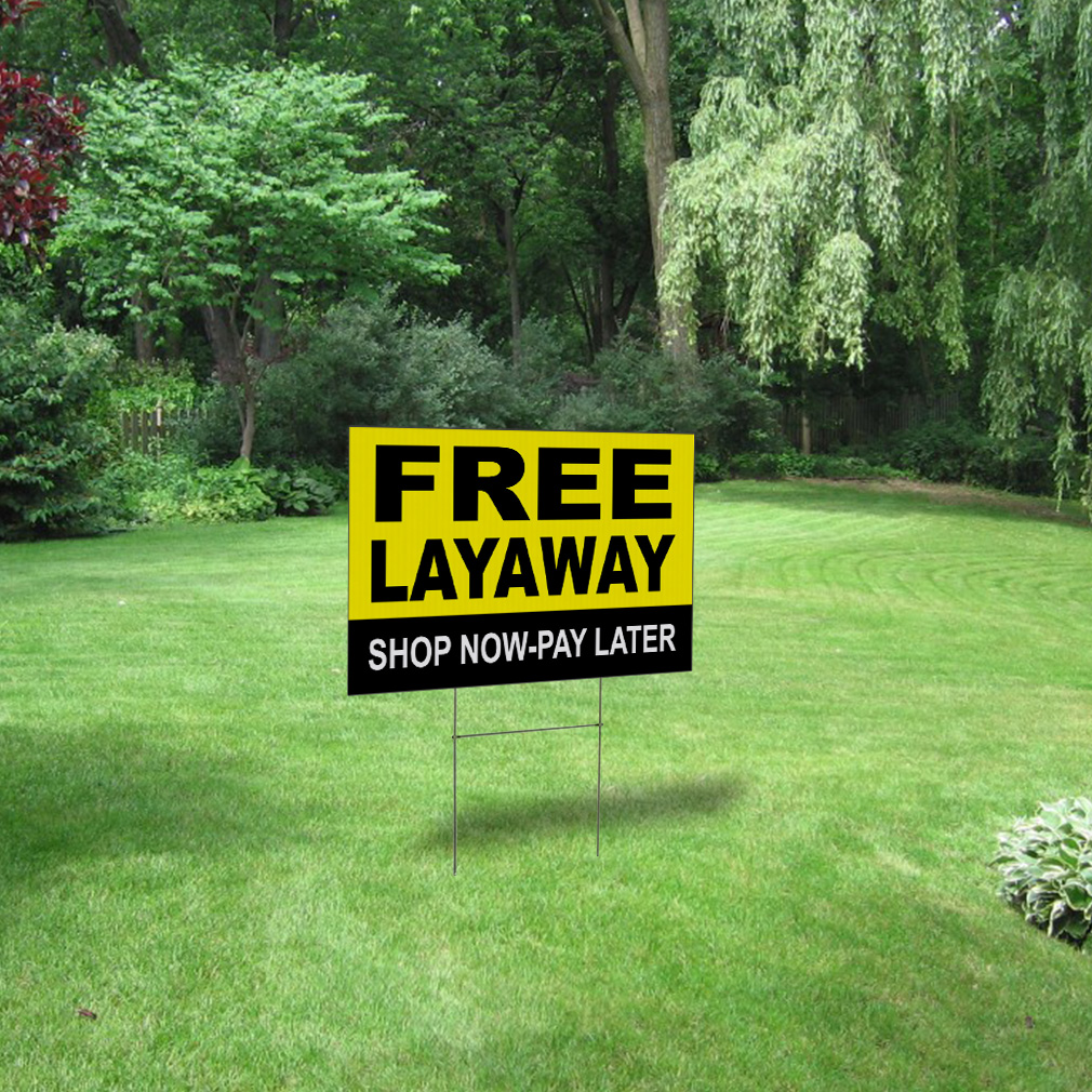 Weatherproof Yard Sign Free Layaway Shop Now Pay Later Business F Lawn ...