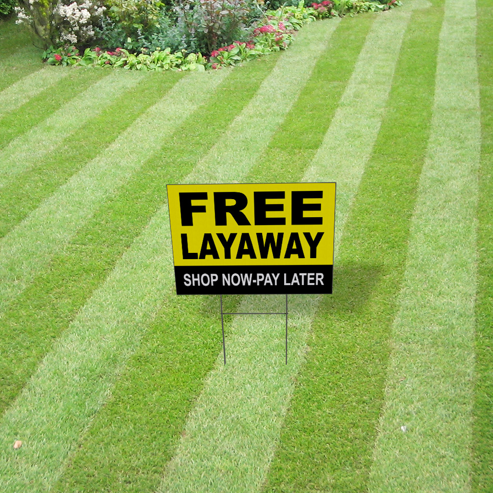 Weatherproof Yard Sign Free Layaway Shop Now Pay Later Business F Lawn ...